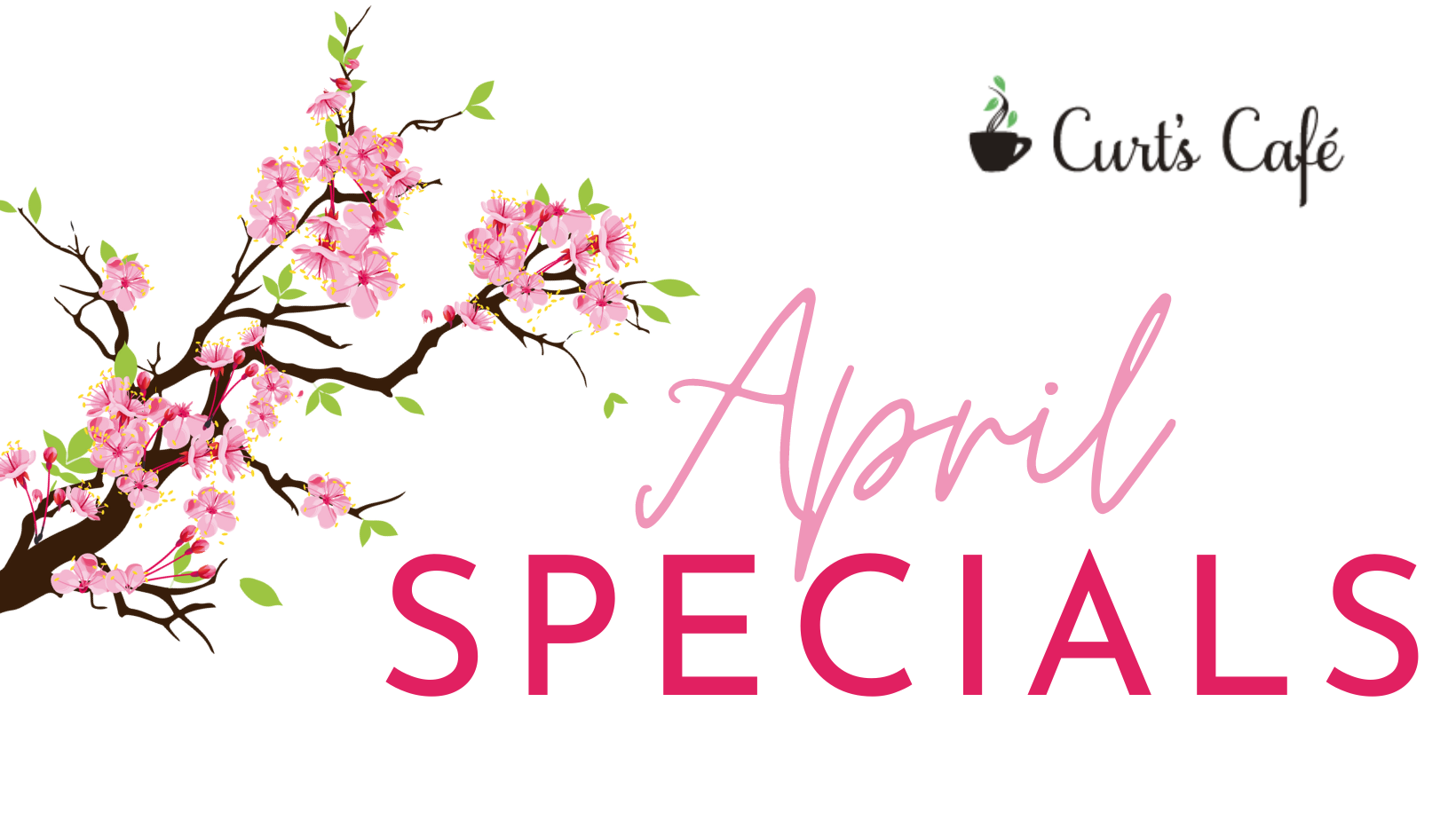 April Specials - Curt's Café